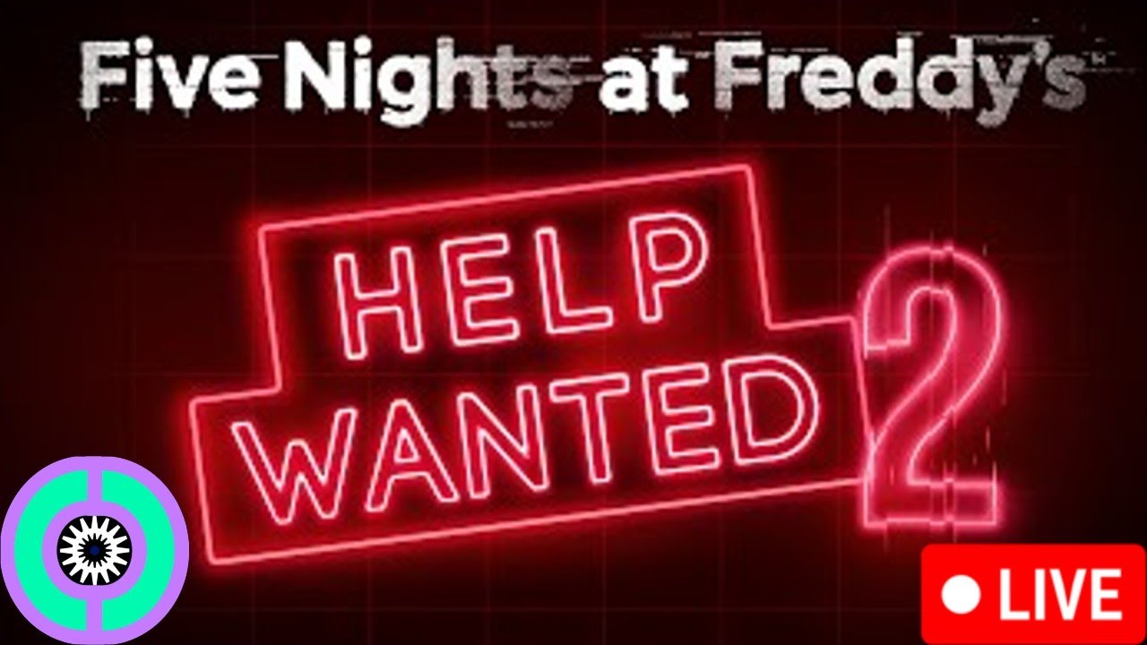 HELP WANTED 2 ON YOUTUBE | FNaF Help Wanted 2 - YouTube