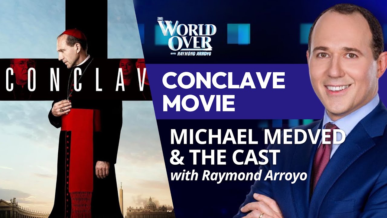 The World Over February 27, 2025 | Conclave Movie: Michael Medved & the ...