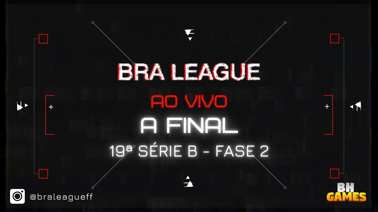 19ª BRA LEAGUE SÉRIE B - FINAL - BH Games - YouTube