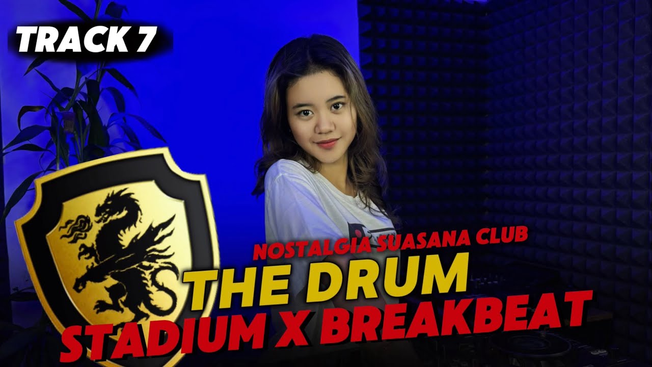 DJ STADIUM X BREAKBEAT TRACK 7 | THE DRUM | NOSTALGIA REMIX DJ TELOOR ...