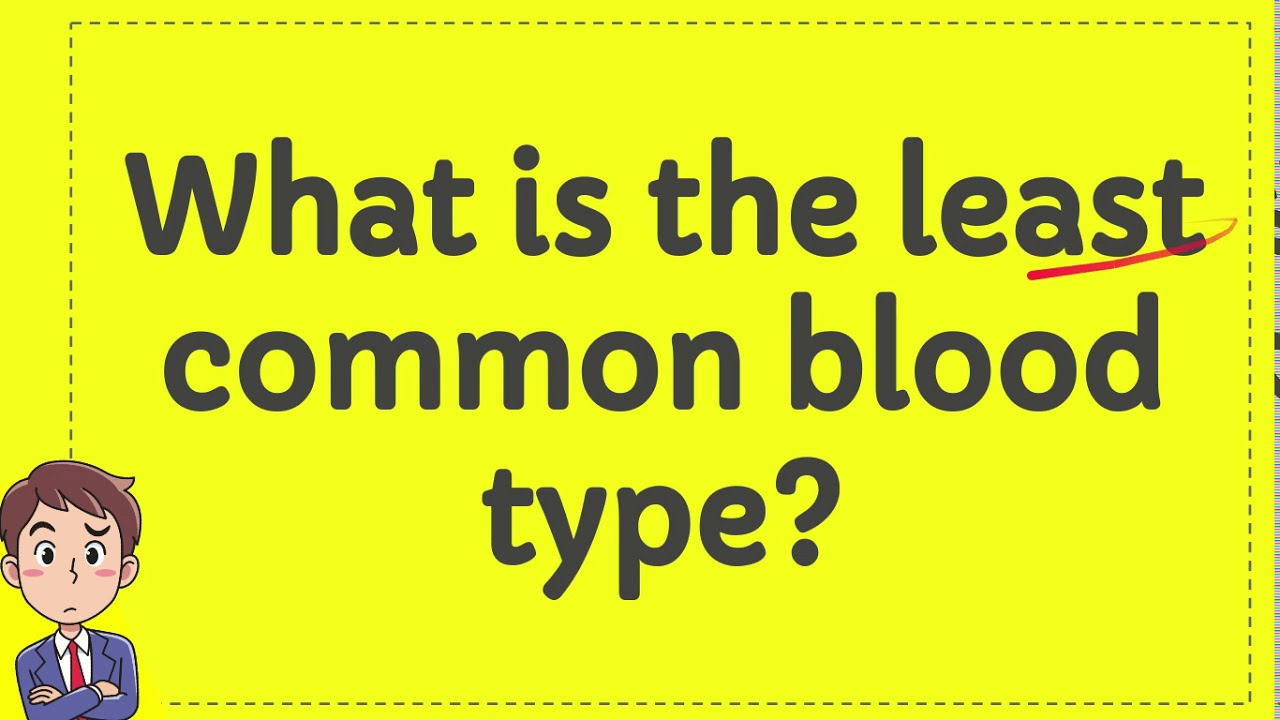 What is the least common blood type? - YouTube