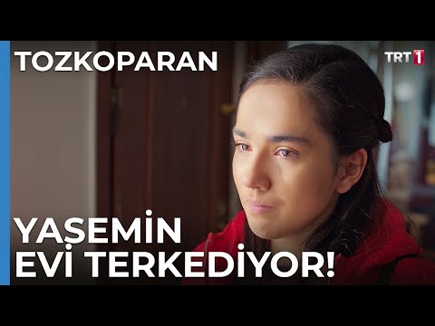 Yasemin Evi Terk Ediyor... - Tozkoparan 11. Bölüm