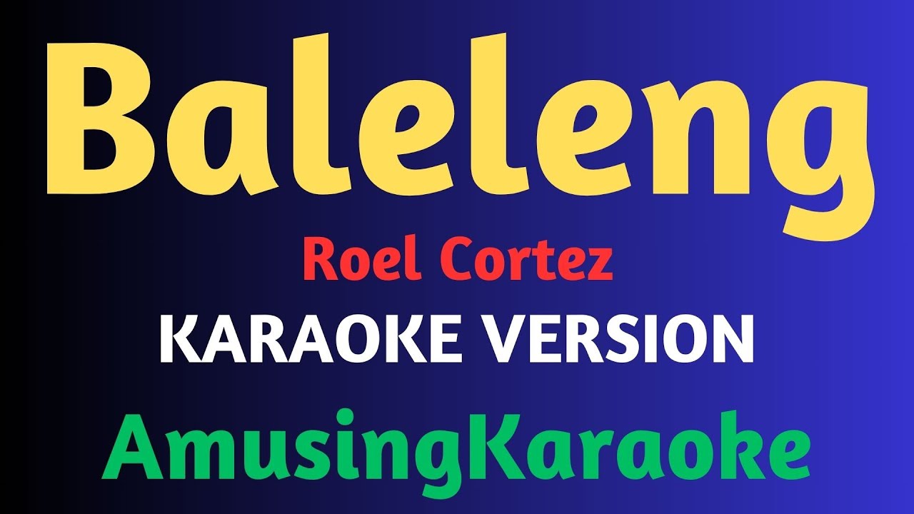 Baleleng KARAOKE / Roel Cortez - YouTube
