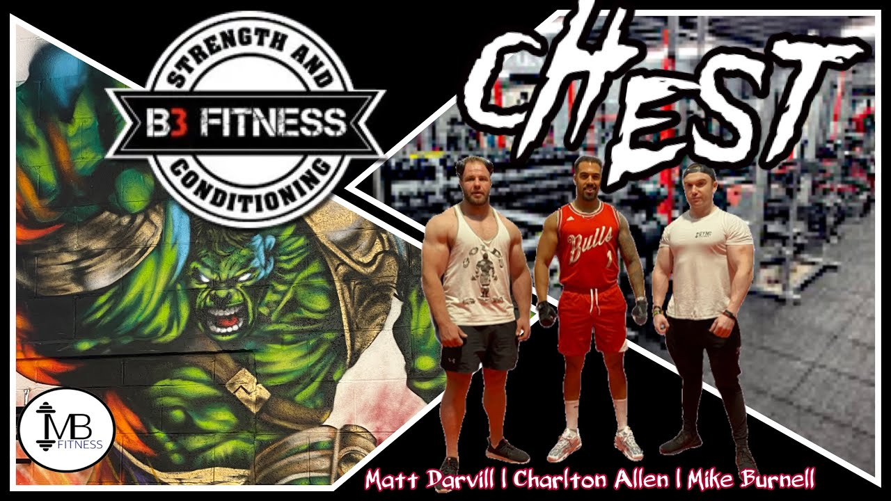 B3 Fitness Brackley | Chest Session | Ft Charlton Allen & Matt Darvill ...
