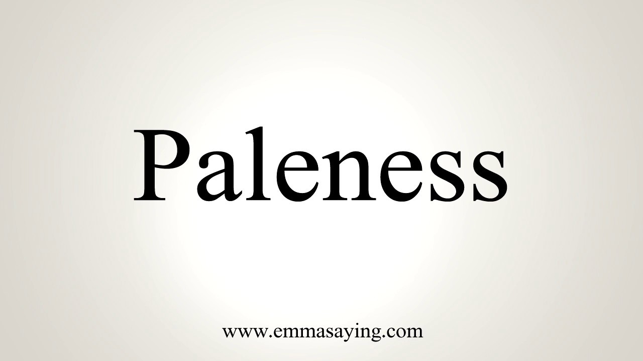 How To Pronounce Paleness - YouTube