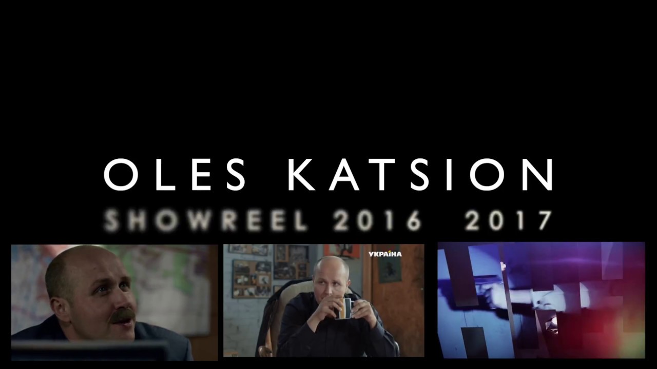 showreel Oles Katsion 2106 2017*full - YouTube