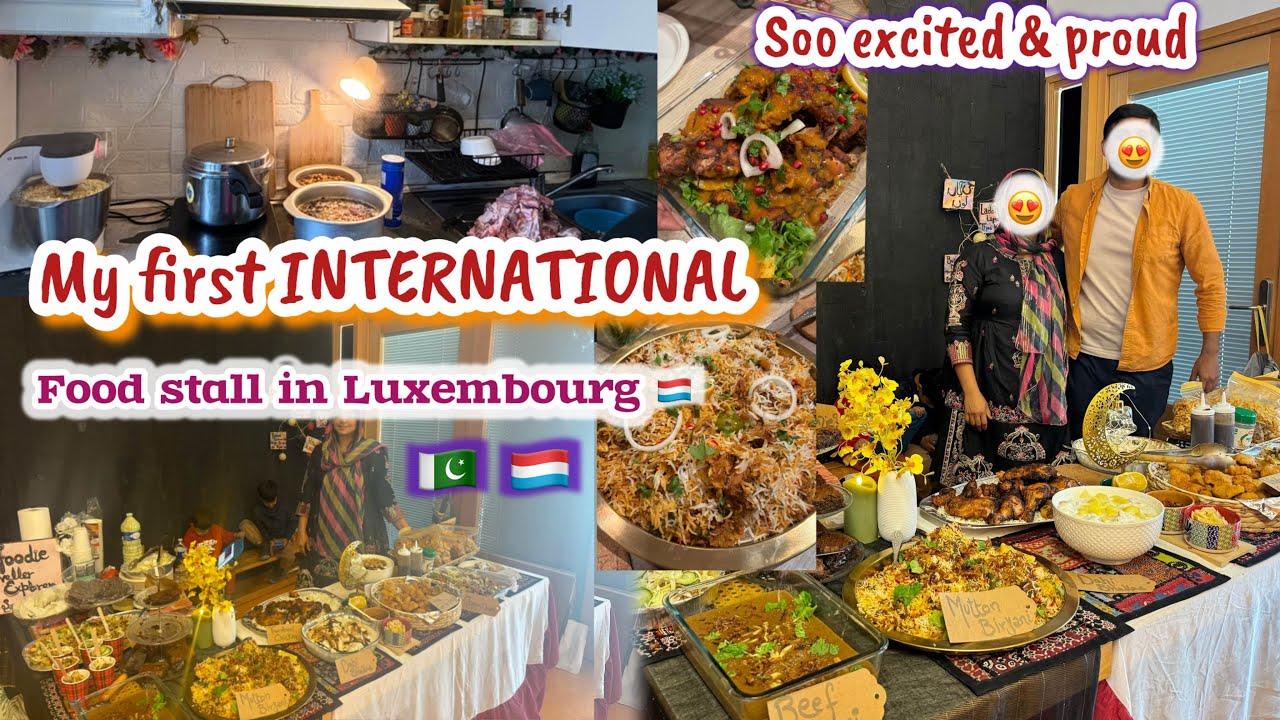 My FIRST INTERNATIONAL FOOD STALL in LUXEMBOURG as a 🇵🇰PAKISTANI😇proud ...