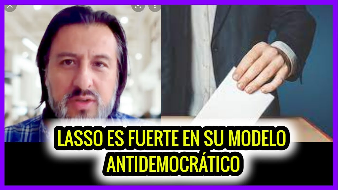 Lasso es fuerte en su modelo antidemocrático. Diálogo con el Soc. David ...