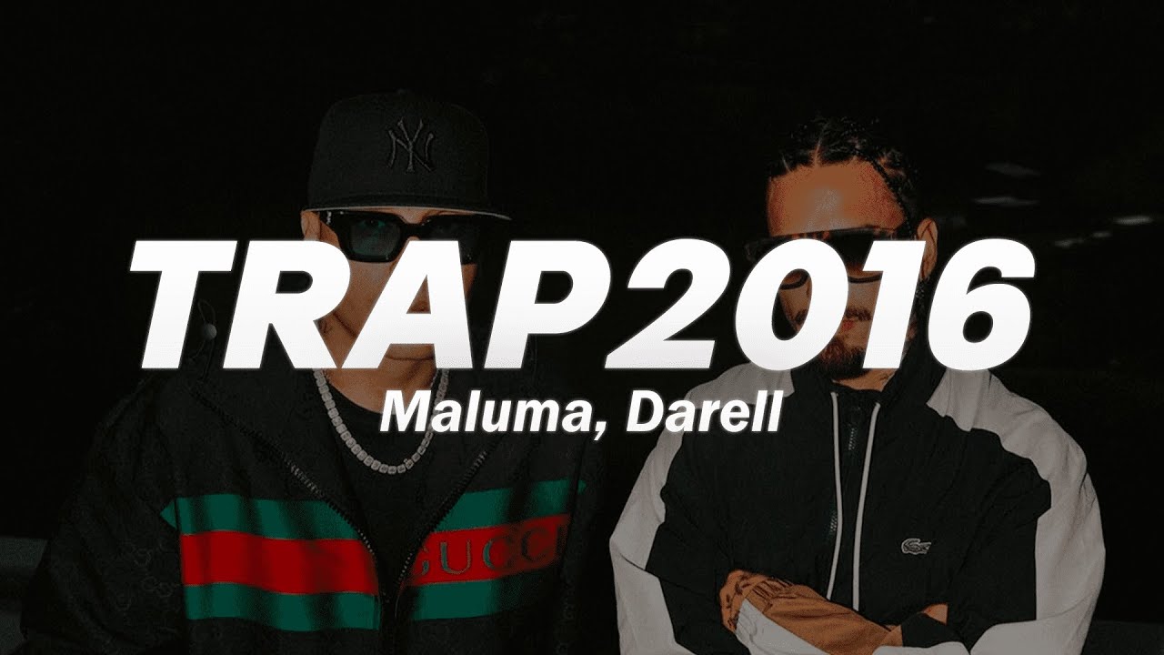 Maluma, Darell - TRAP2016 🔥 (Letra) - YouTube