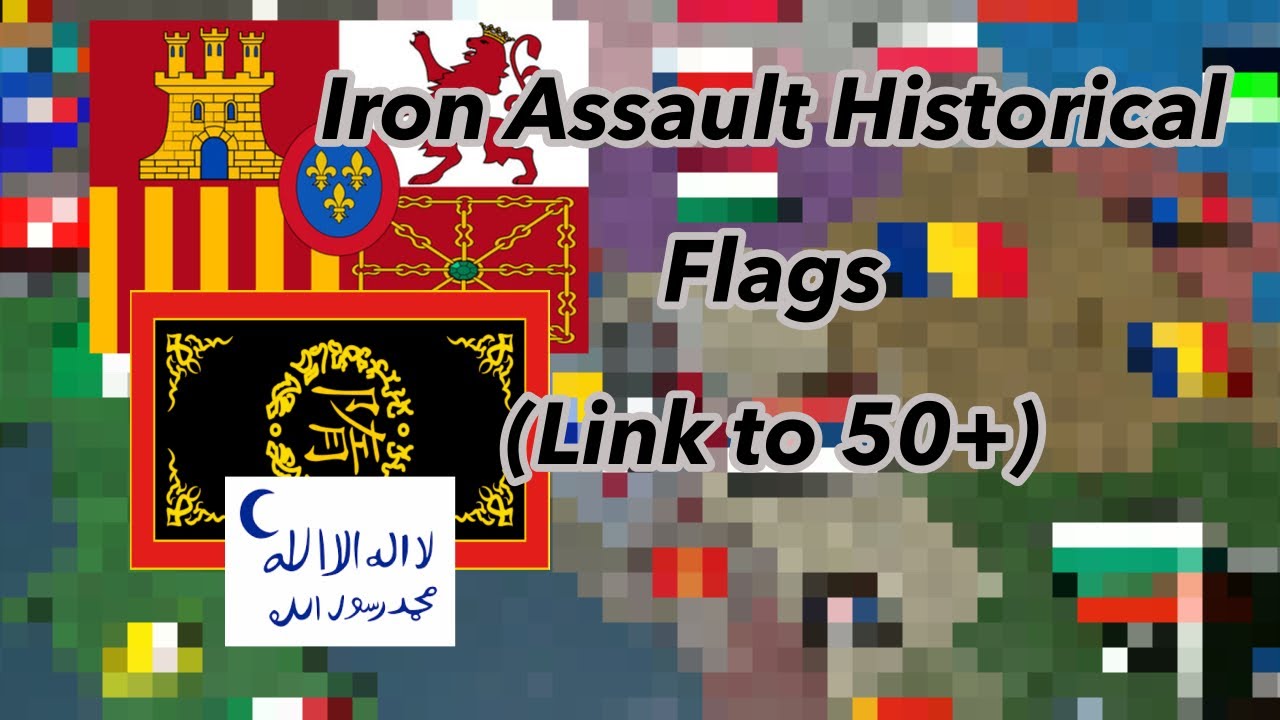 Iron Assault historical flag Videos (link below) - YouTube