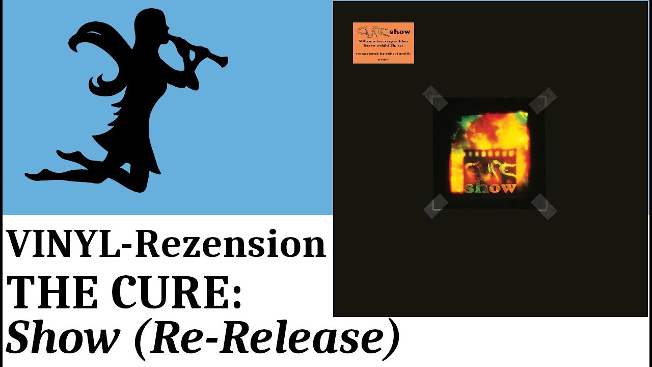 THE CURE "Show" (Re-Release), Vinyl-Review, Oktober 2023 by Nightshade ...