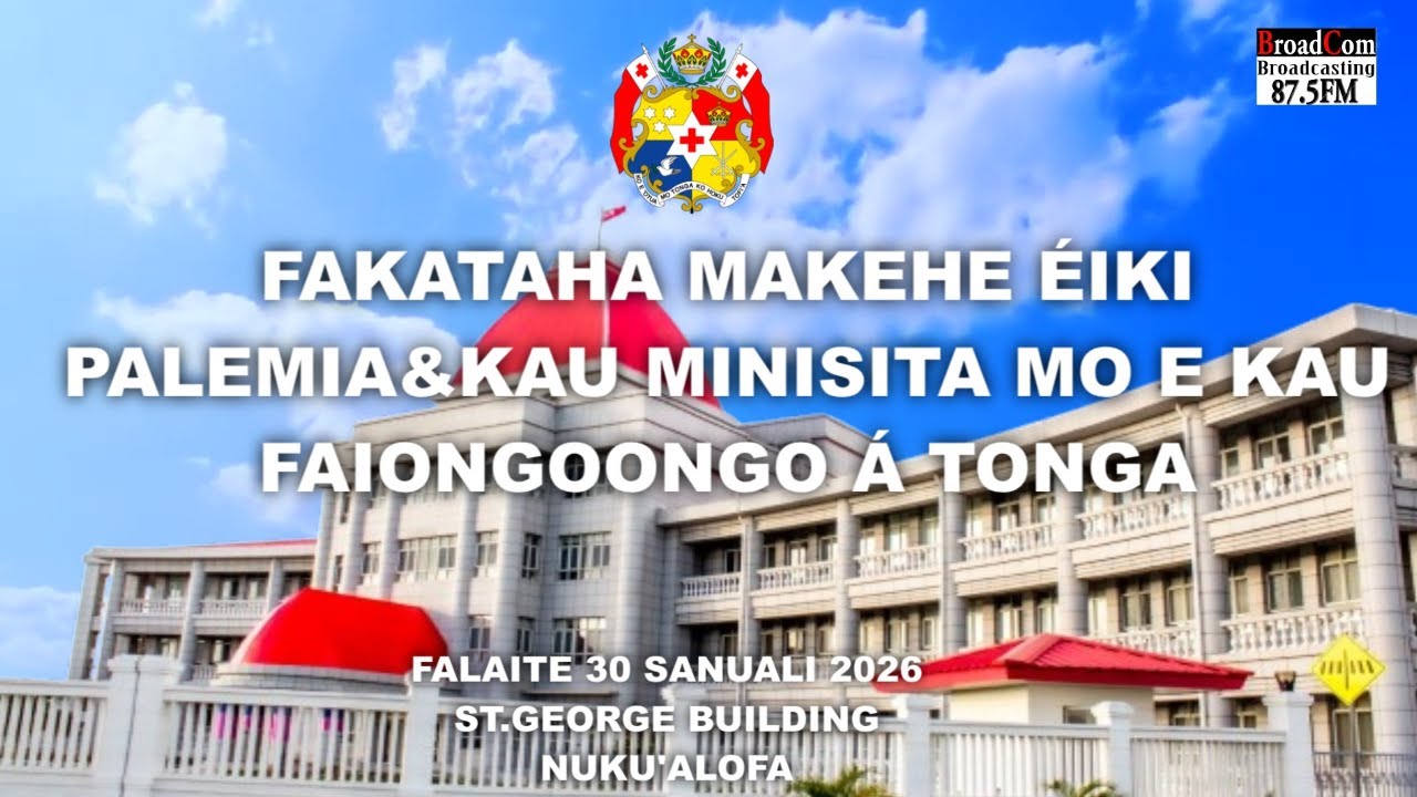 FAKATAHA MAKEHE ÉIKI PALEMIA&KAU MINISITA MO E KAU FAIONGOONGO Á TONGA ...