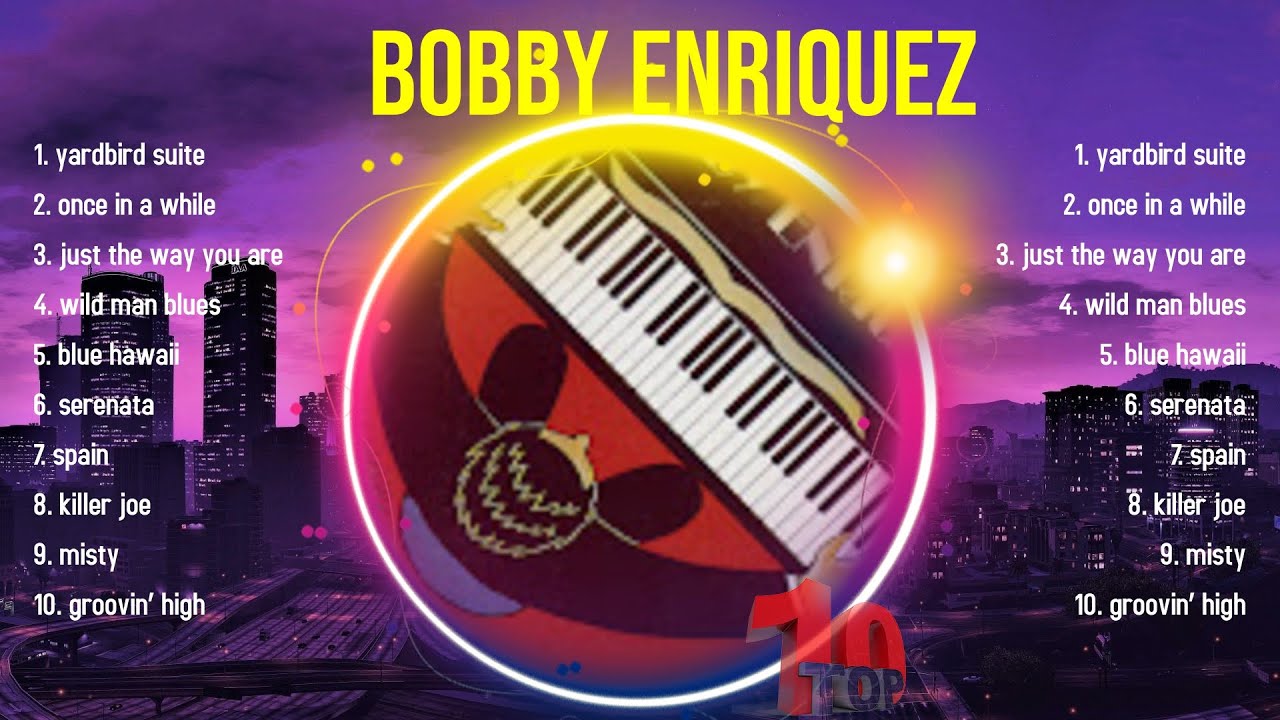 The best of Bobby Enriquez full album 2024 ~ Top Artists To Listen 2024 - YouTube