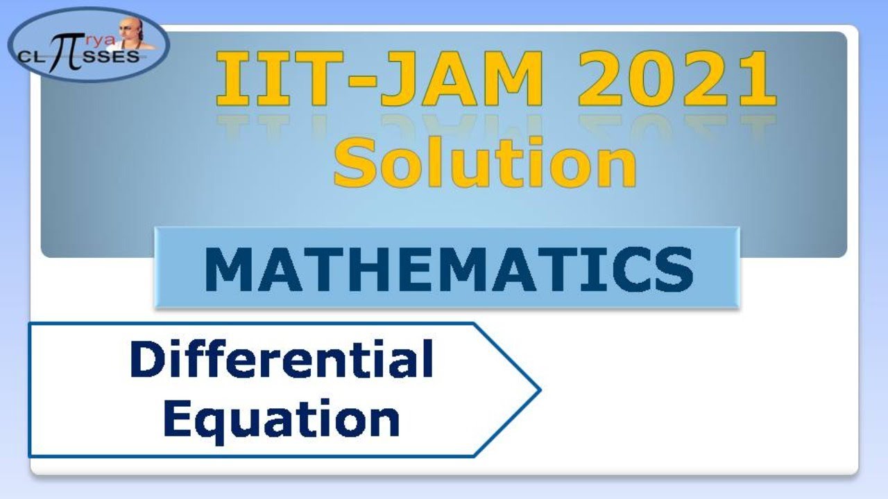 IIT-JAM MATHS 2021 | Solution | Differential Equation | Part - 1 - YouTube