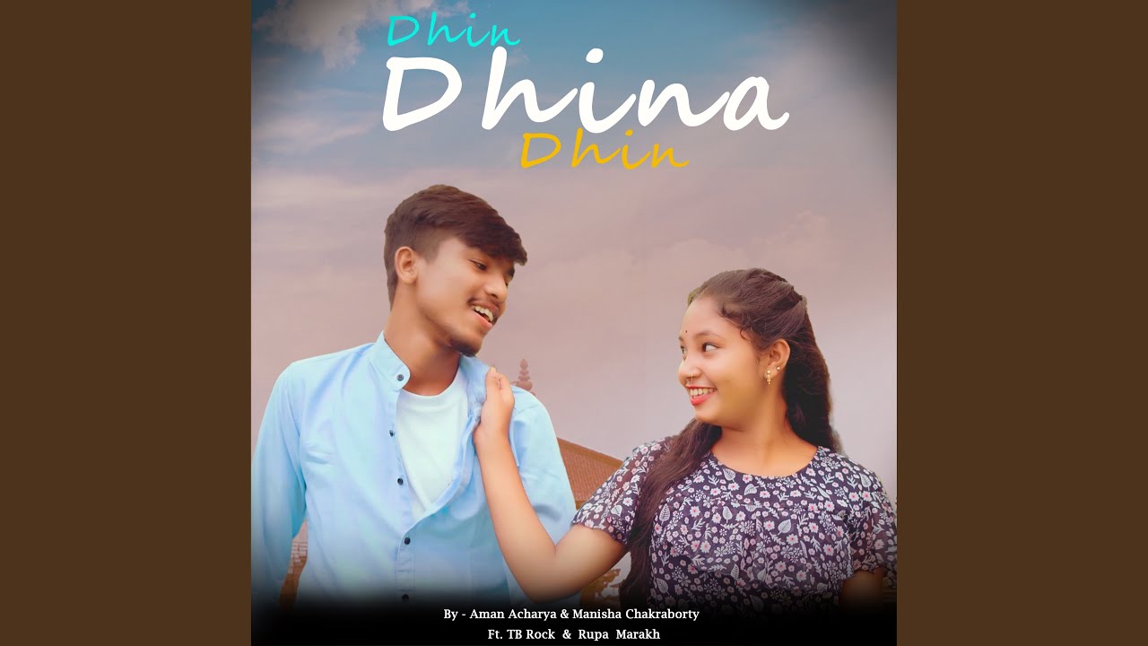 Dhin Dhina Dhin (feat. TB Rock, Rupa Marakh) - YouTube Music