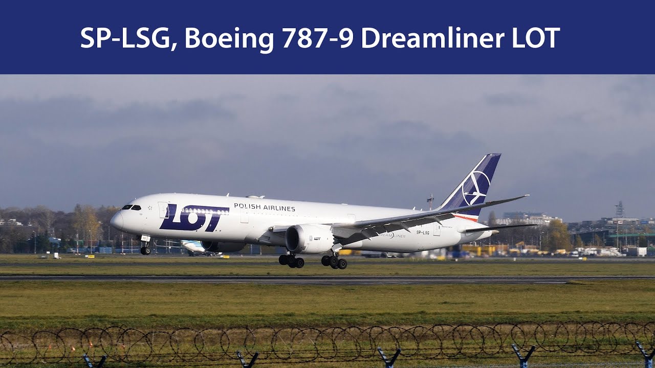 SP-LSG, Boeing 787-9 Dreamliner LOT (4K) - YouTube