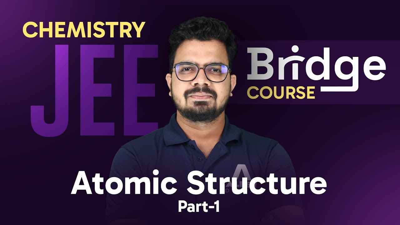 Atomic Structure Part-1 | Chemistry - Free Bridge Course for JEE ...