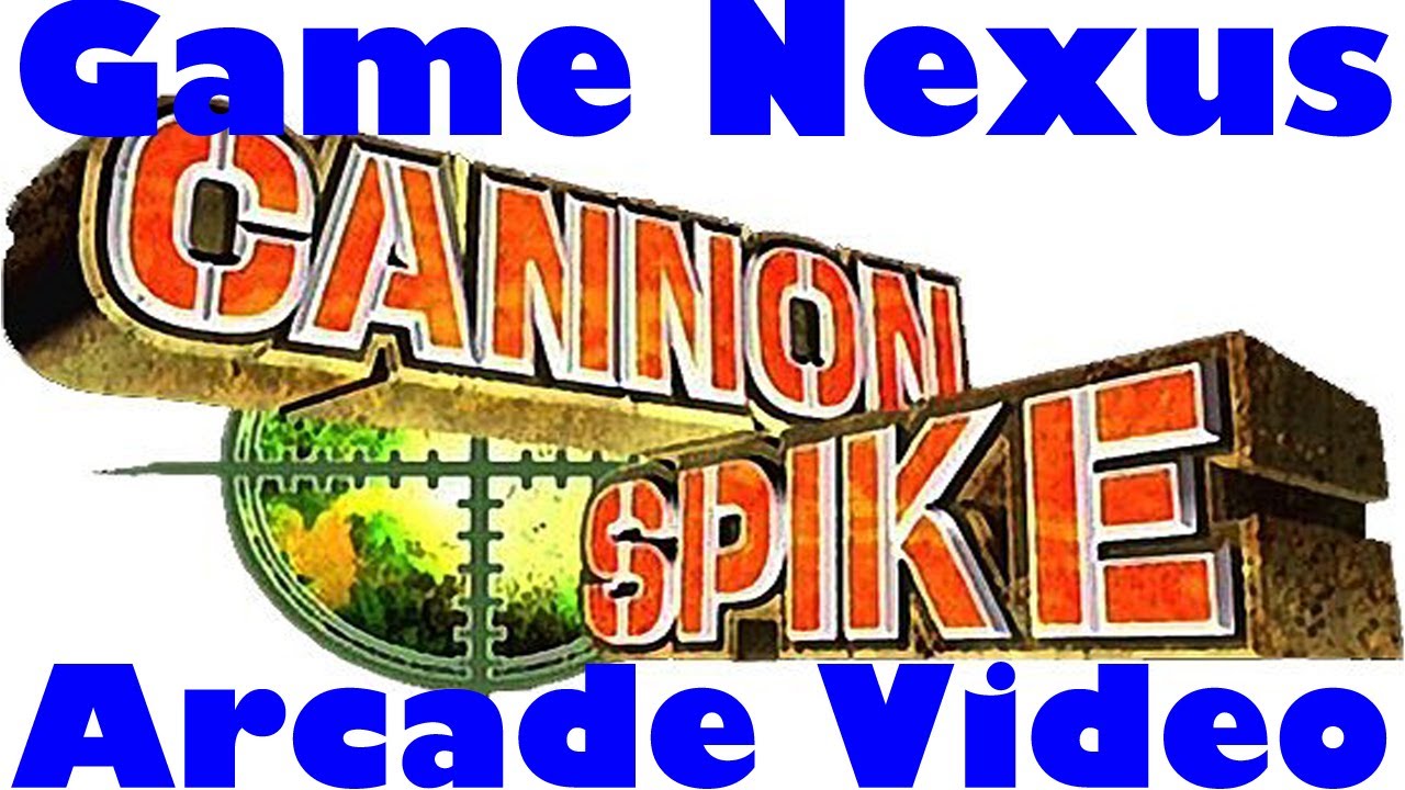 Game Nexus Arcade Video Cannon Spike GunSpike Cammy Gameplay (2000 ...