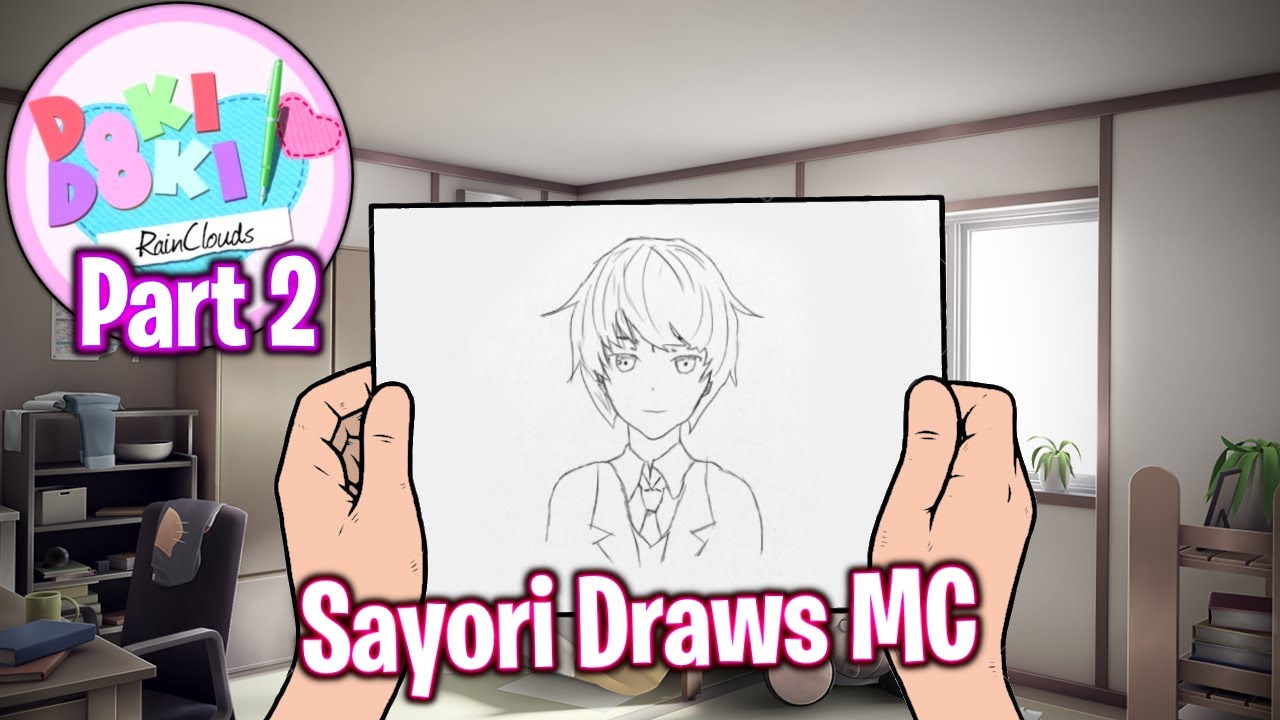 Sayori Draws MC!!!!(Part 2)(DDLC Rain Clouds MOD) - YouTube