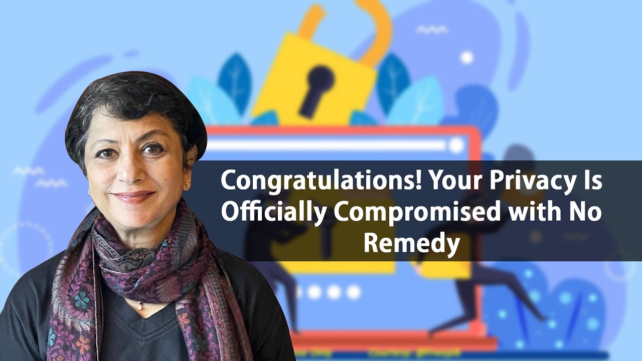 Congratulations! Your Privacy Is Officially Compromised with No Remedy ...