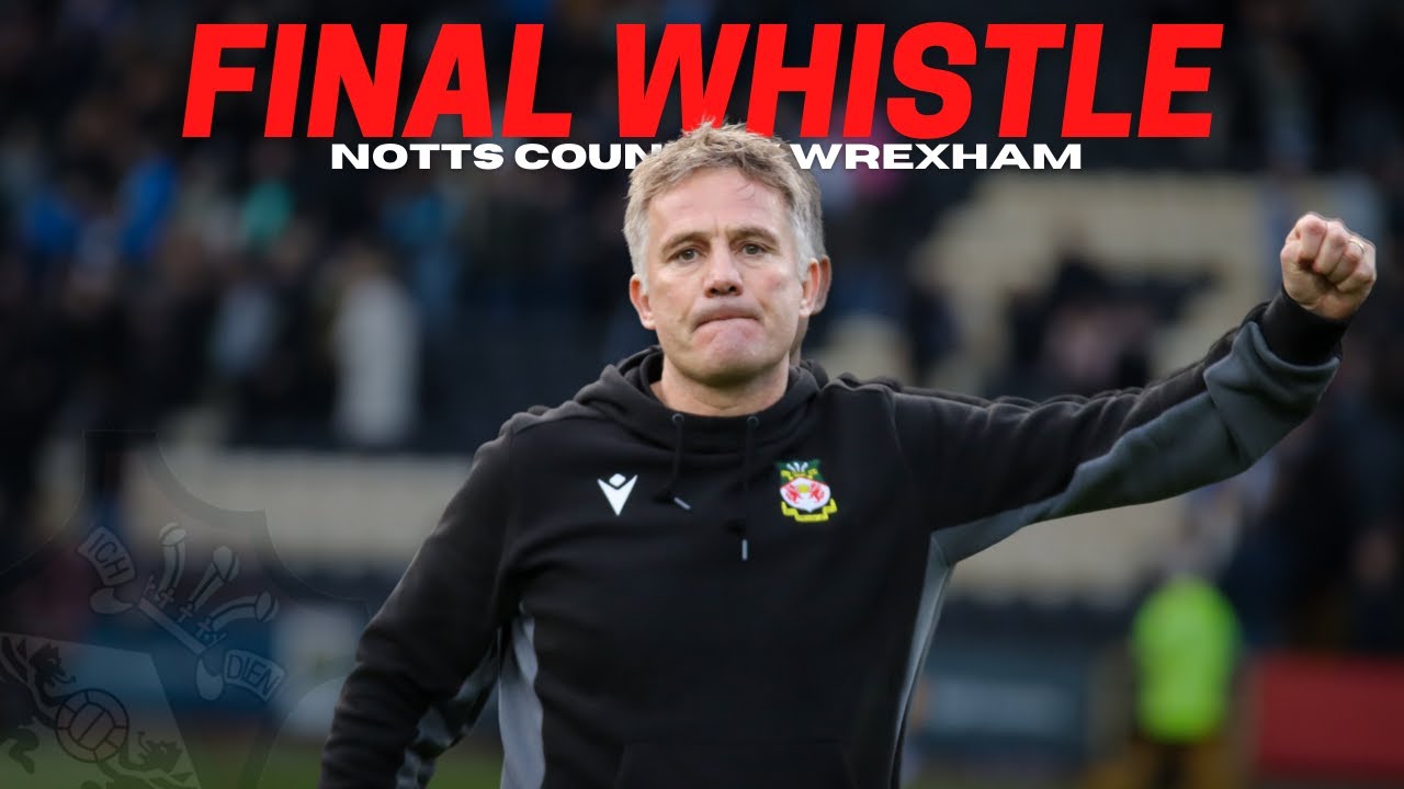 FINAL WHISTLE | Notts County v Wrexham - YouTube