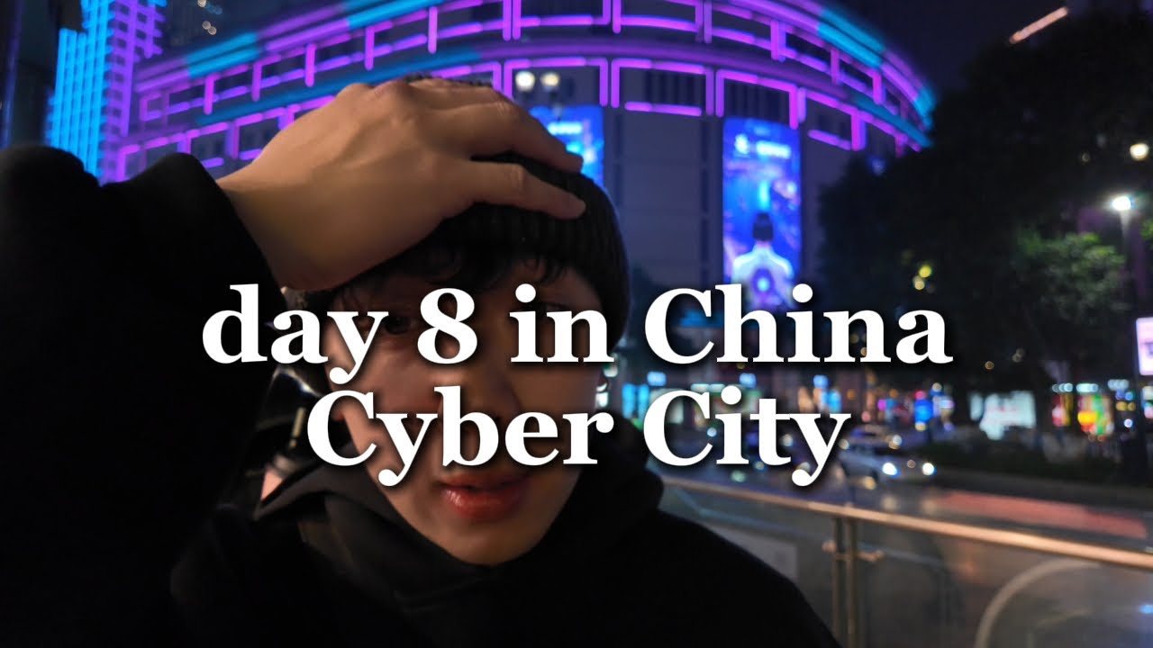 day 8 of yapping in China | Chongqing The Cyber City! - YouTube