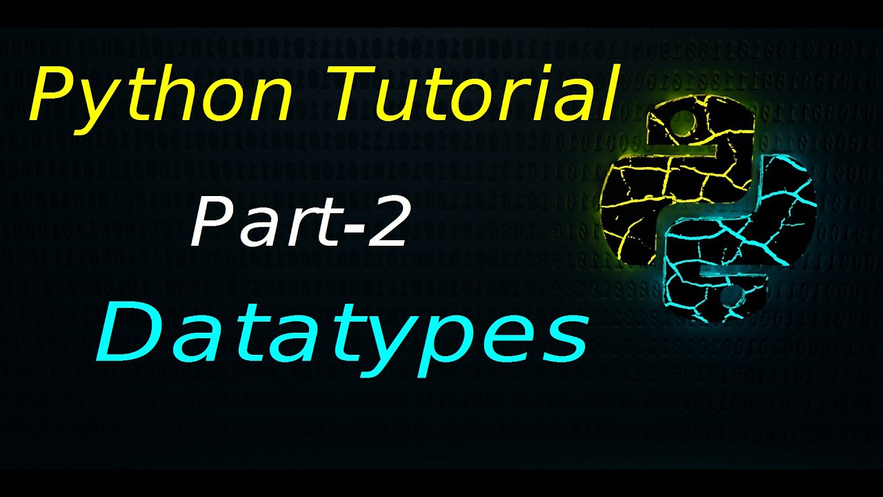 Python Tutorial 2 Datatypes Youtube