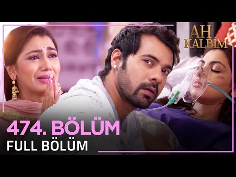 Ah Kalbim 474. Bölüm