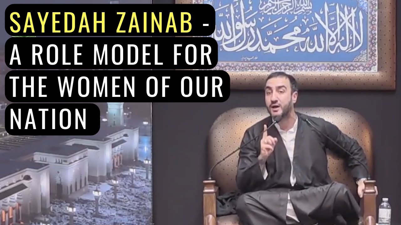 Sayyeda Zainab - A Role Model For The Women Of Our Nation - YouTube