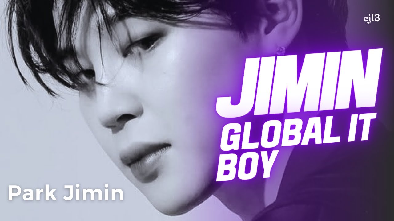 PARK JIMIN | GLOBAL IT BOY 방탄소년단 지민 - YouTube