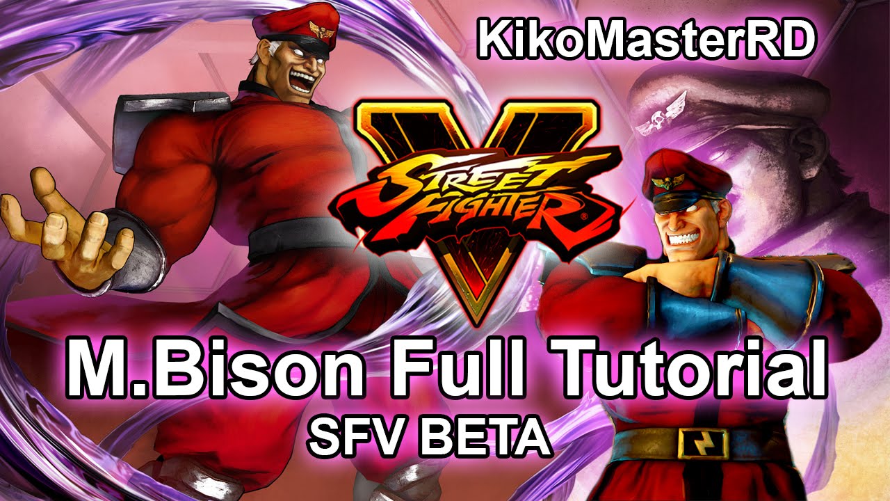 SFV Bison Full Tutorial (First Beta) - YouTube