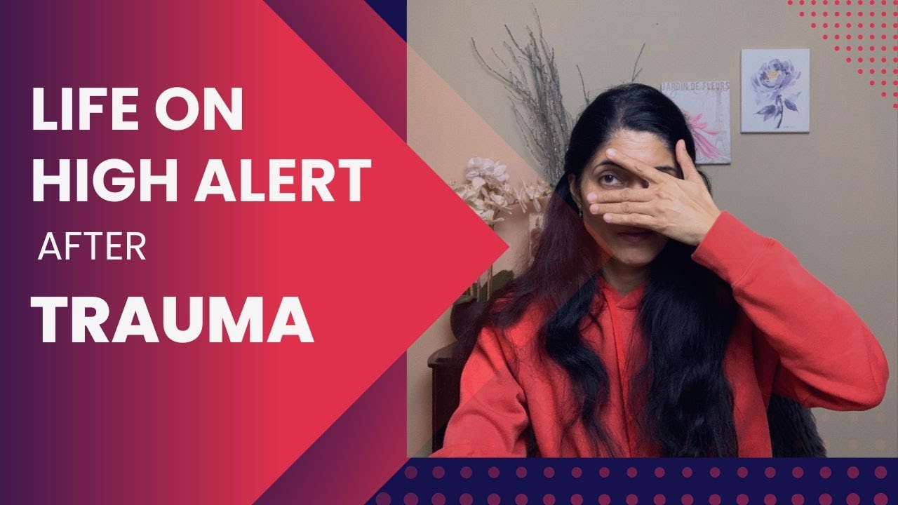 Understanding Life on High Alert After Trauma - YouTube