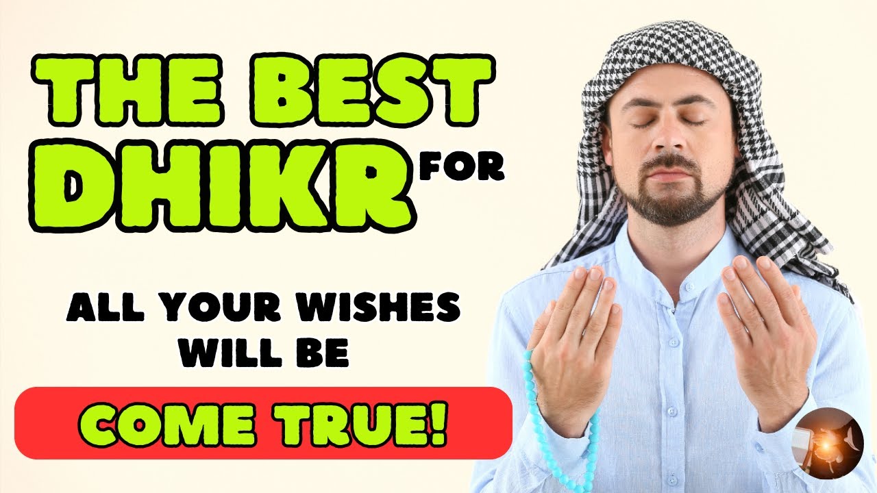 The Best Dhikr For All Your Wishes Will Be Come True! - YouTube