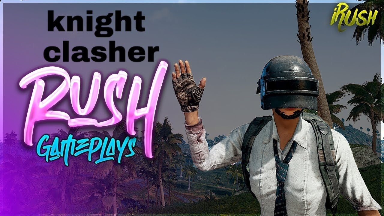 Rush game play by knight clasher gaming - YouTube