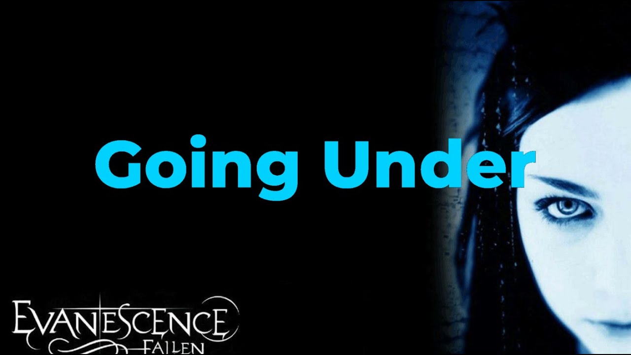Evanescence - Going Under (Lyrics) - YouTube