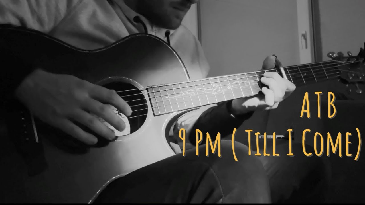 ATB - 9 PM (Till i come) - Guitar cover - YouTube