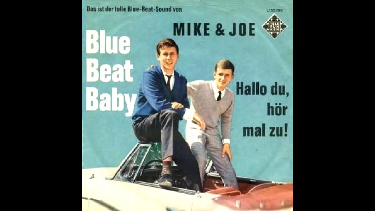 Mike und Joe - Blue Beat Baby - YouTube