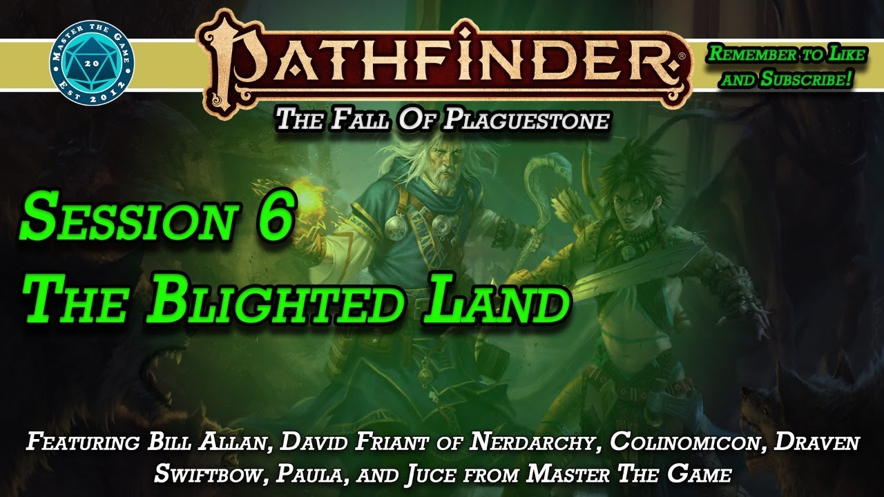 Pathfinder 2e Fall Of Plaguestone Campaign The Blighted Land Session 6 ...