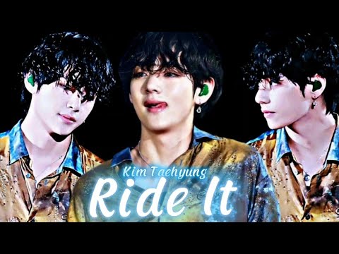 Kim Taehyung  - Ride It [FMV] Hot