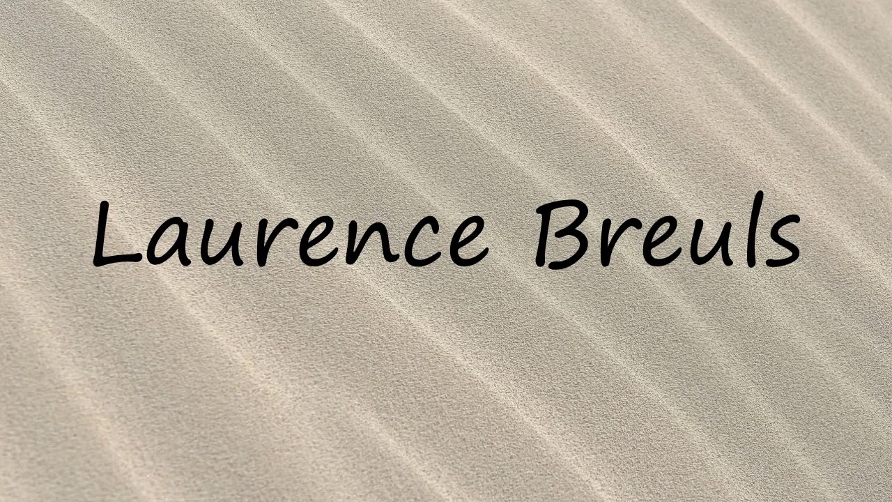 How to Pronounce Laurence Breuls? - YouTube