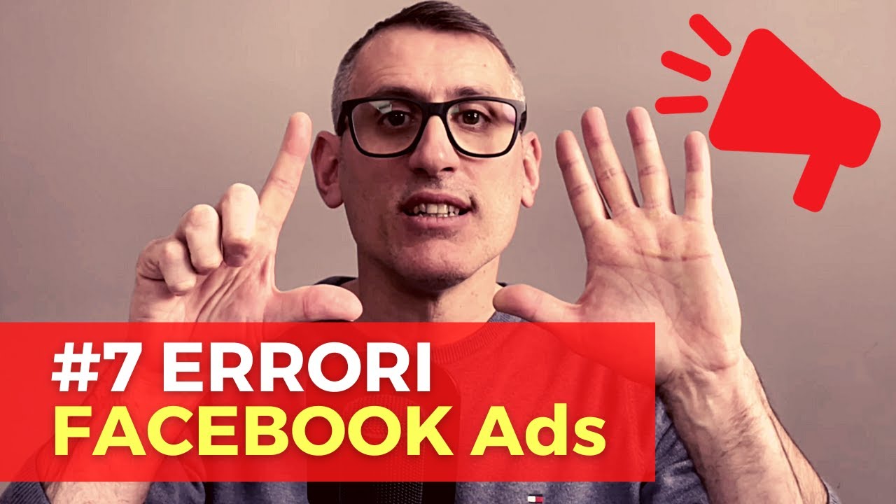 7 Errori Da Evitare Quando Fai Pubblicità Su Facebook Ads Youtube