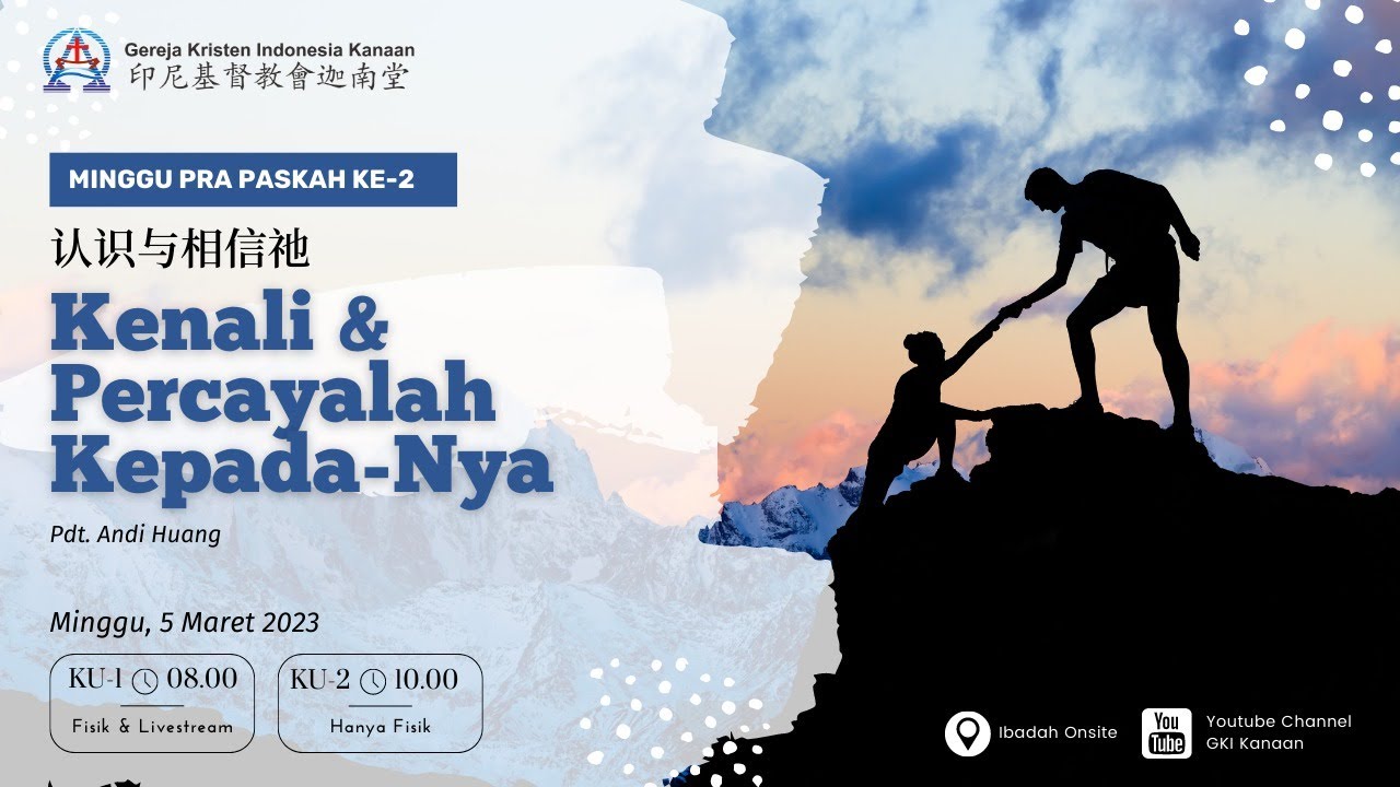 Ibadah Minggu Pra Paskah Ke-2 - 5 Maret 2023 - Kenali & Percayalah ...