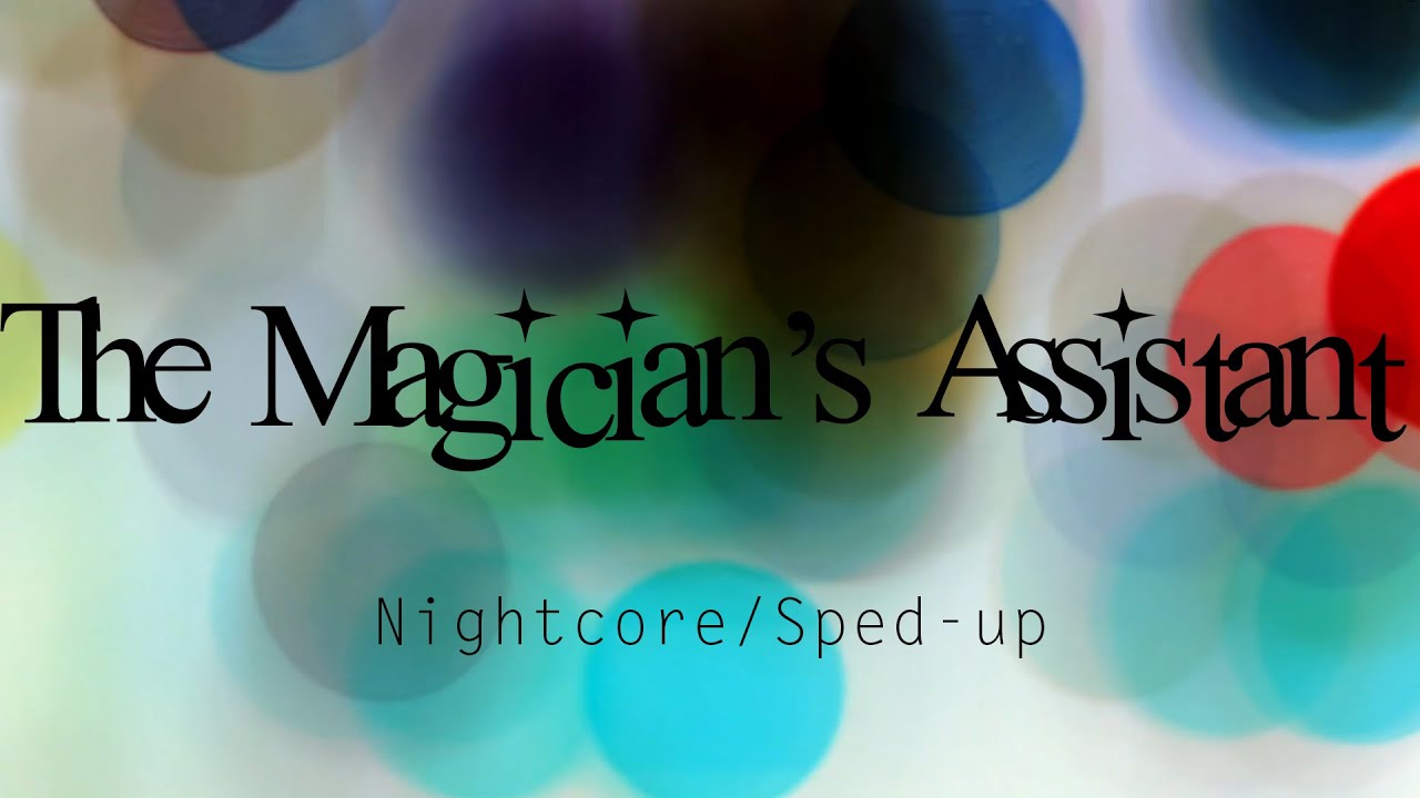 Emerald Arcade - The Magician's Assistant (Nightcore/Sped-up Version ...