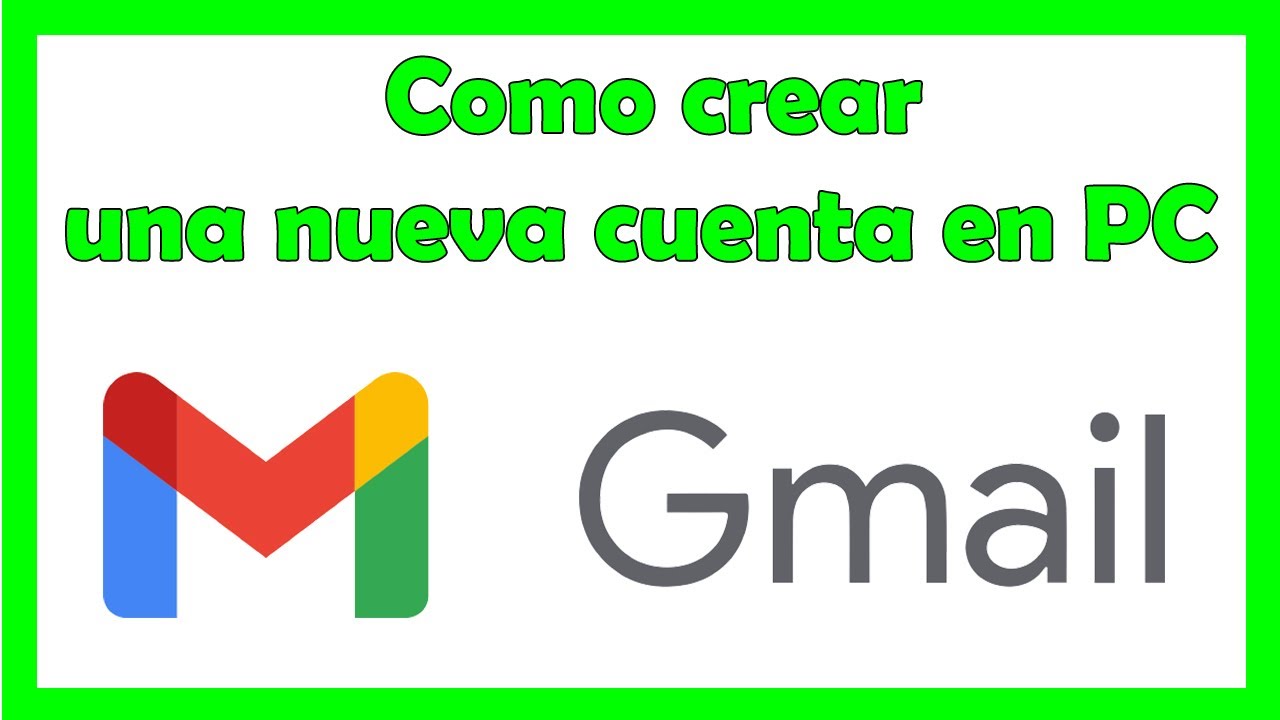 Como crear una nueva cuenta de Gmail en PC - YouTube