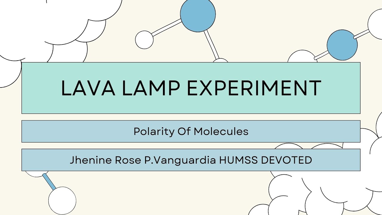 Lava Lamp Experiment (Polarity of Molecules) Jhenine Rose Vanguardia ...