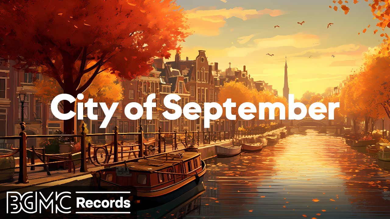 Cafe Music BGM channel - City of September 🚤 [Relaxing Jazz Music ...