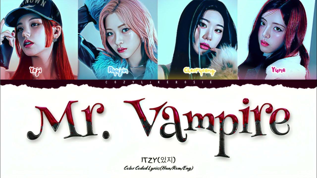 ITZY 'MR. VAMPIRE' COLOR CODED LYRICS(있지- "Mr. Vampire" Lyrics) - YouTube