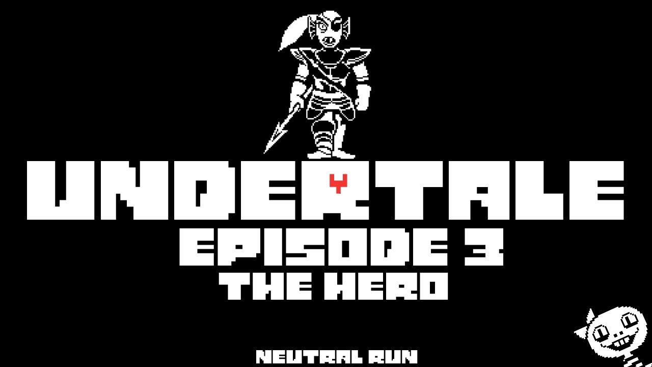 The Hero | Undertale: episode 3 | Neutral run | - YouTube