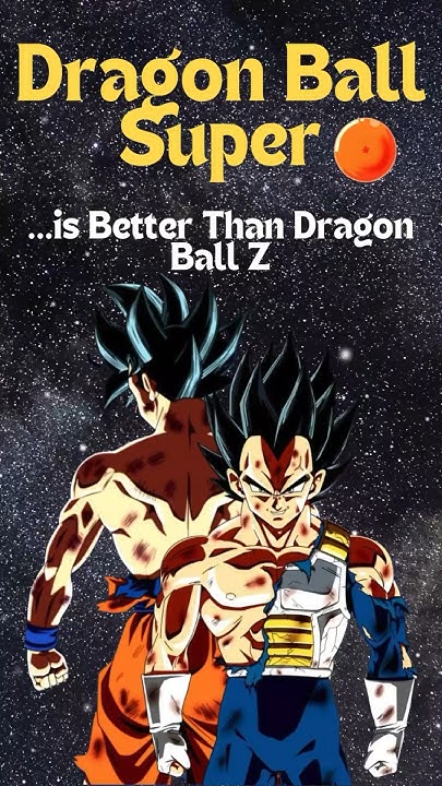 Dragon Ball Super is Way Better Than Dragon Ball Z! #dragonballsuper #dragonball #dragonballz # ...