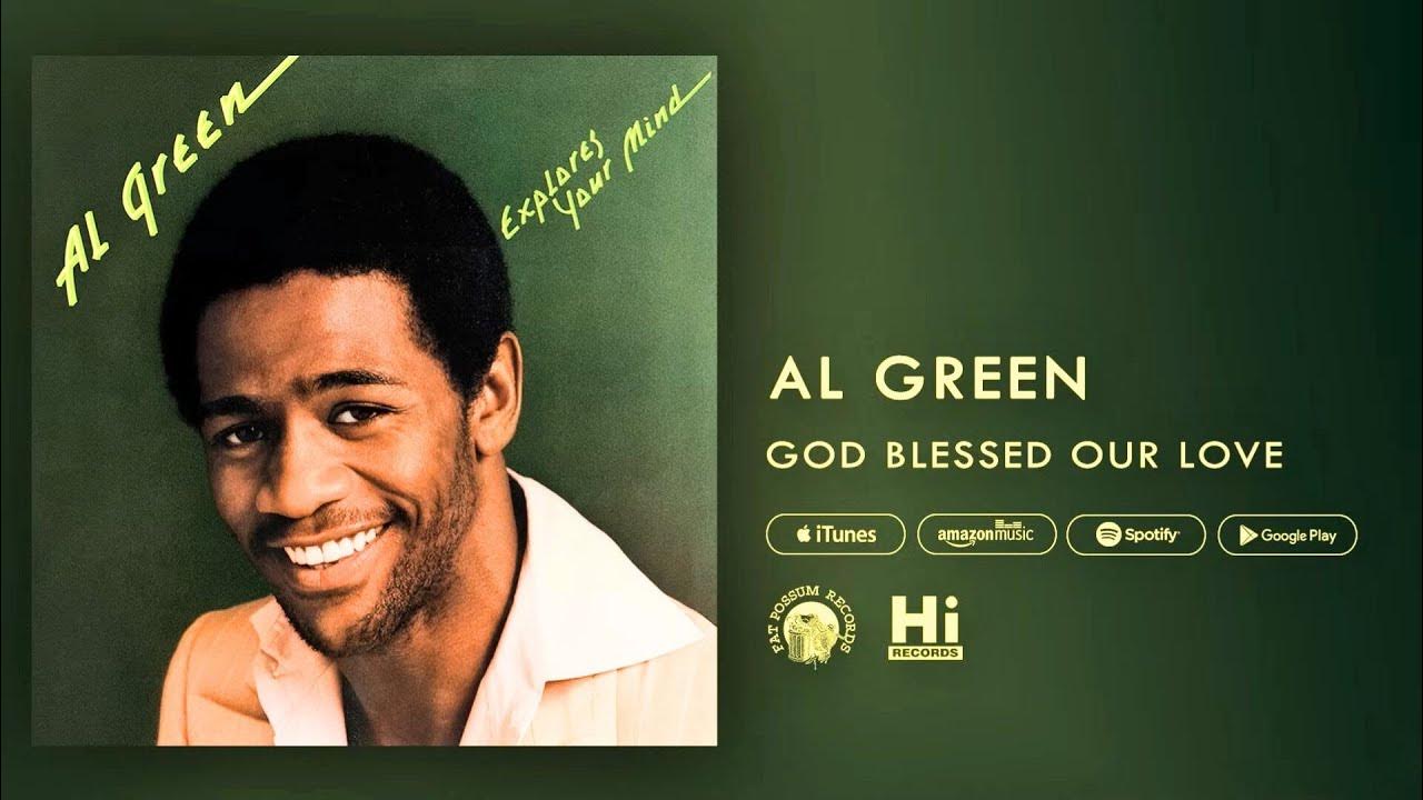 Al Green God Blessed Our Love Official Audio Youtube